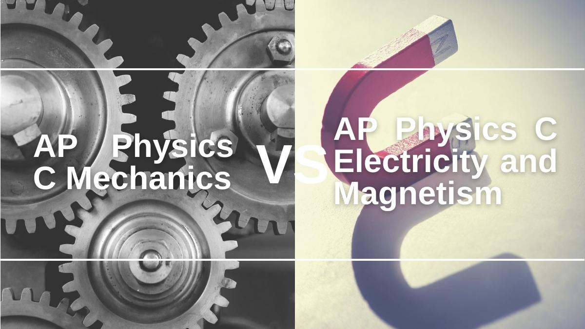 AP Physics C Mechanics vs AP Physics C Electricity and Magnetism : 兩種物理 ...
